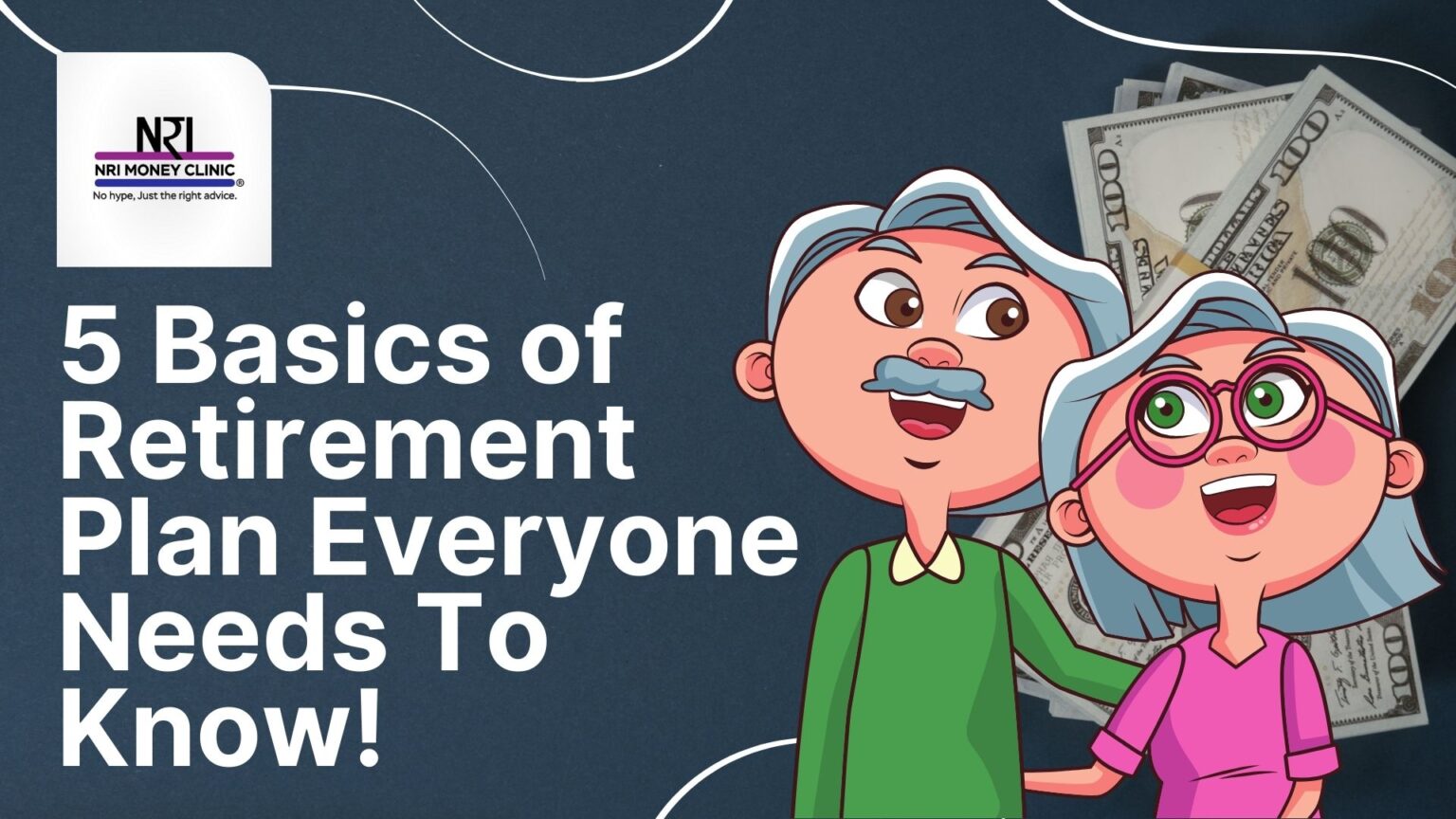 5 Basics of Retirement Planning Everyone Needs to Know – NRI Money Clinic